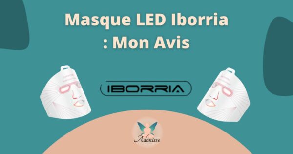 Masque LED Iborria : Mon avis sincère • Adonisse